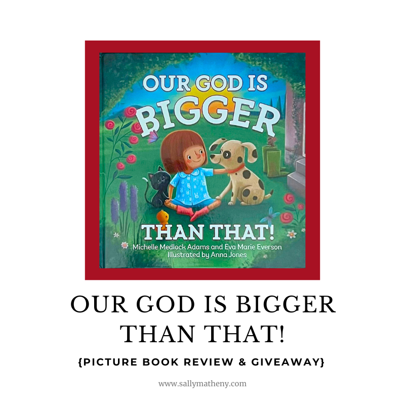 OUR GOD IS BIGGER THAN THAT! {Book Review & Giveaway} - Sally Matheny